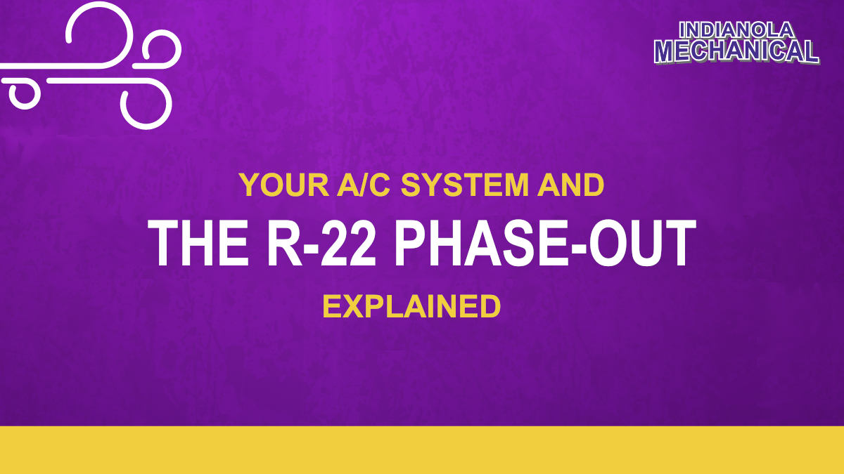 The R-22 Refrigerant Phase-out | Indianola Mechanical